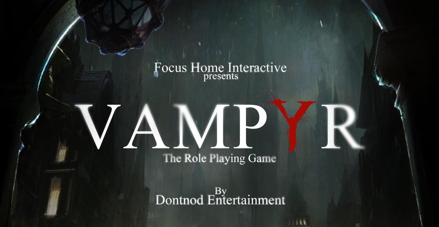 Vampyr PC Interview | GameWatcher