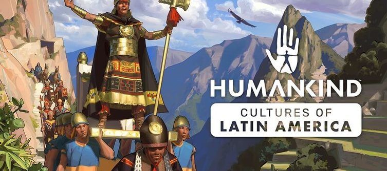 Humankind's Cultures of Latin America DLC Available Now, | GameWatcher