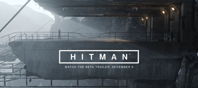 Hitman 2016 Beta trailer coming December 5th | GameWatcher